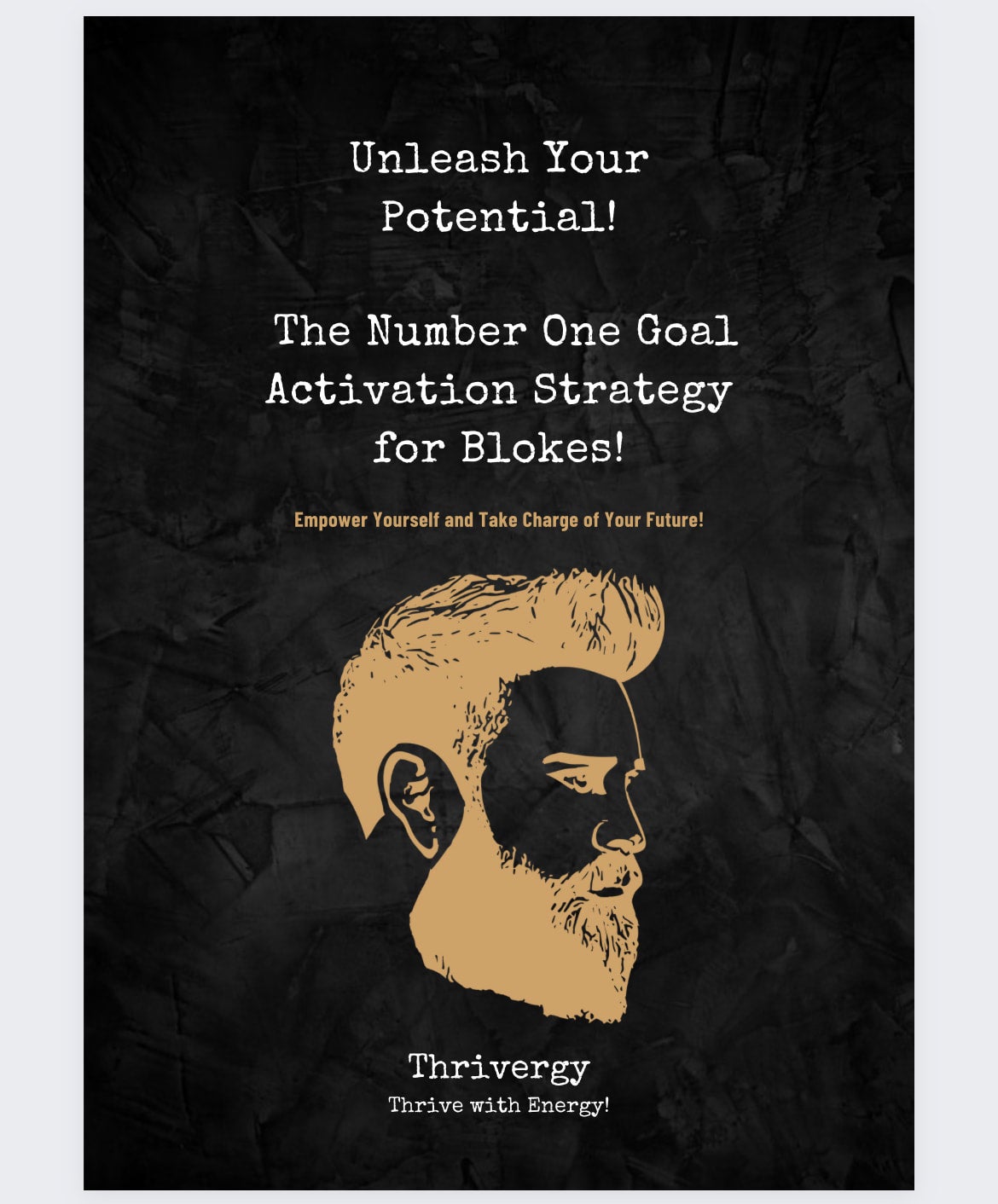 Unleash Your Potential - The Number One Goal Activation Strategy for Blokes